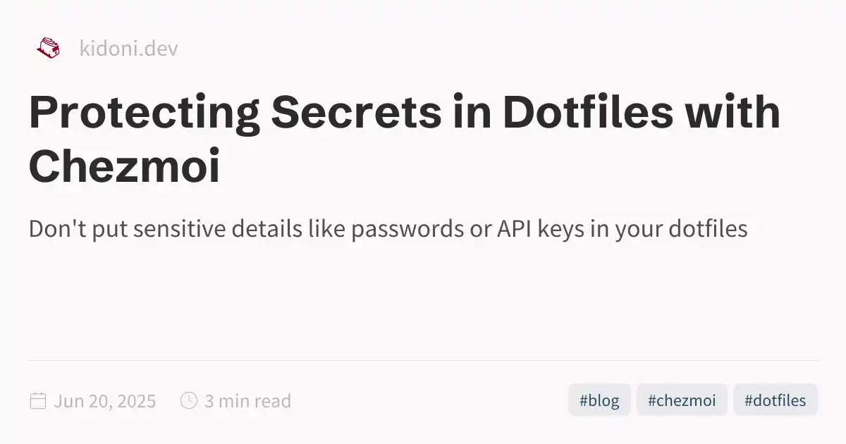 Protecting Secrets in Dotfiles with Chezmoi