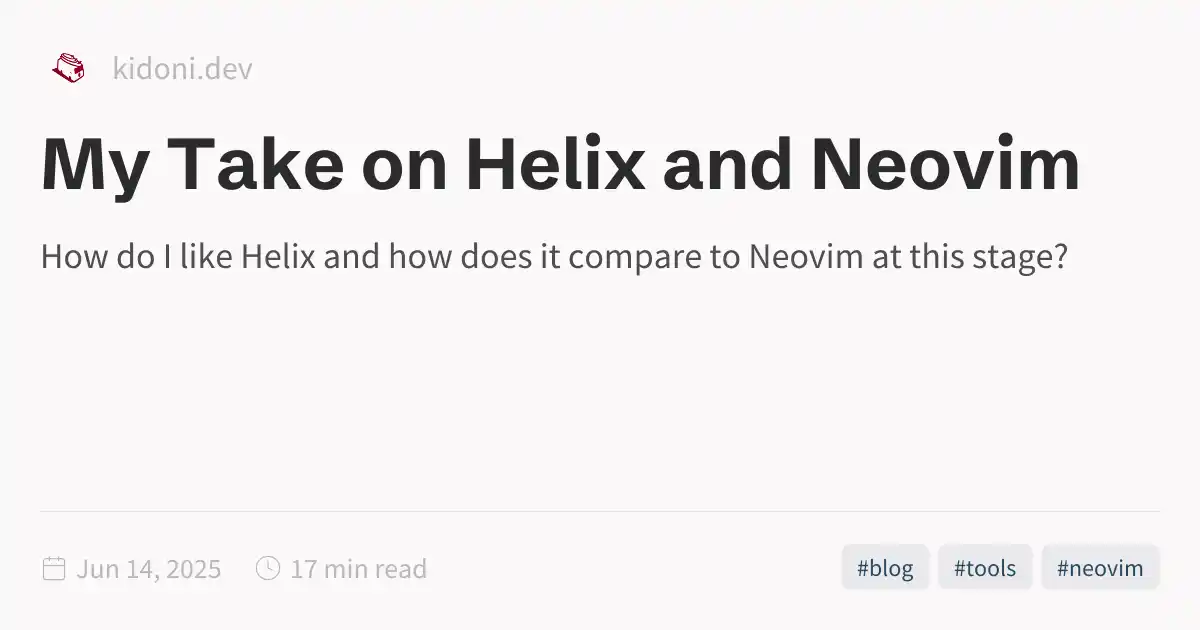 My Take on Helix and Neovim
